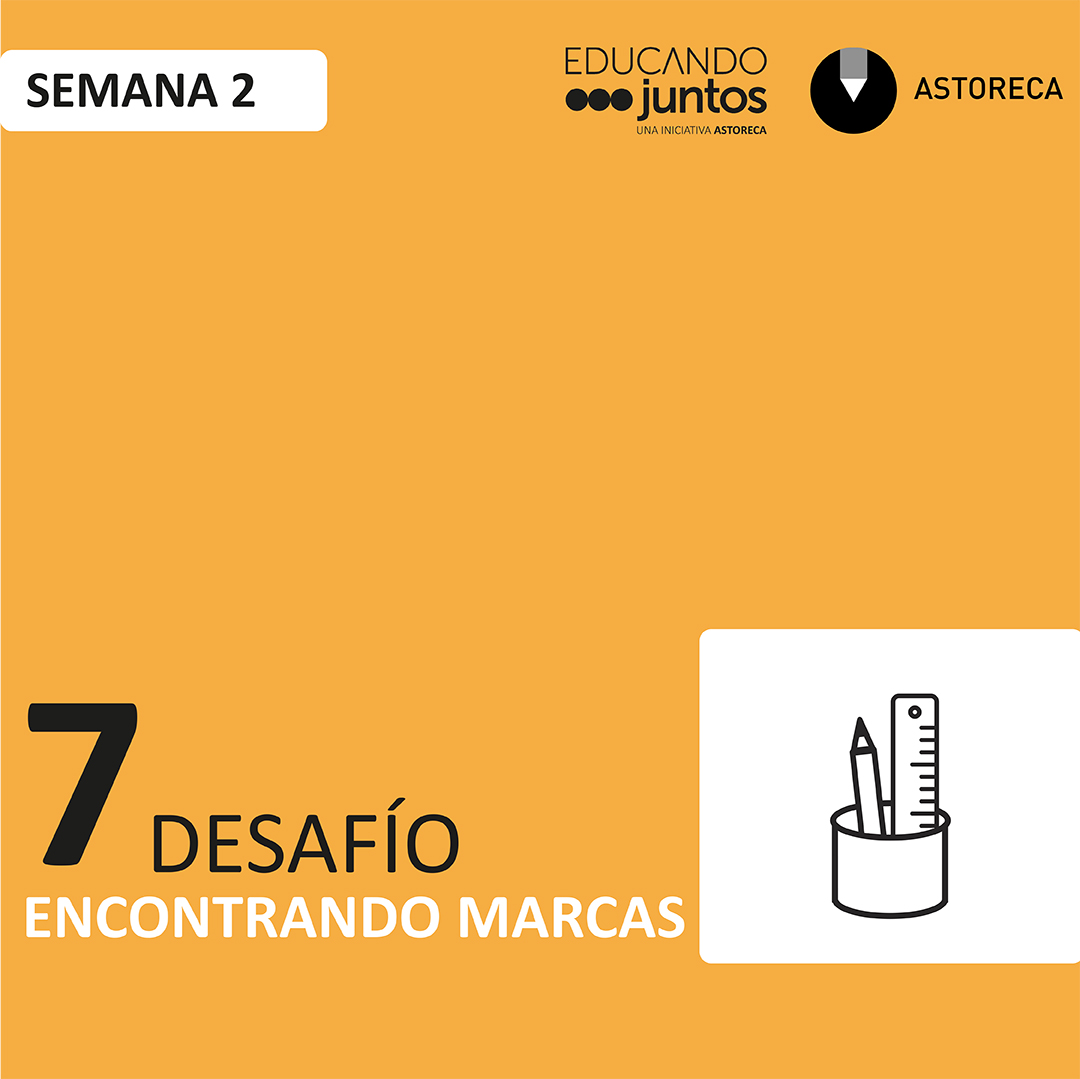 Desafío 7: Encontrando marcas | Educando Juntos