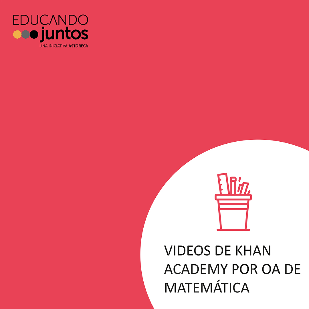 Videos de Khan Academy por OA de Matemática | Educando Juntos