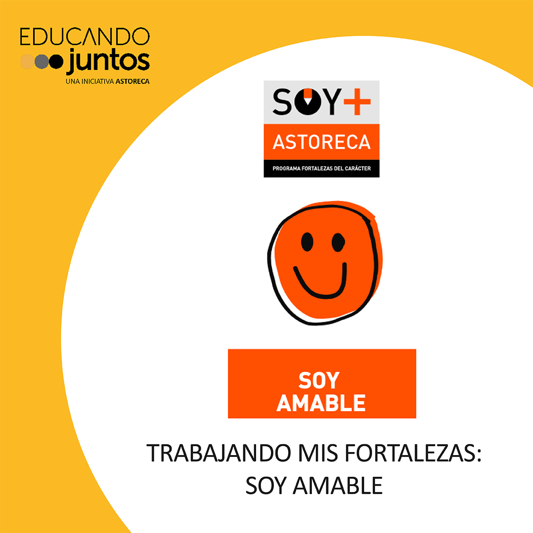 Trabajando mis fortalezas: Soy Amable | Educando Juntos